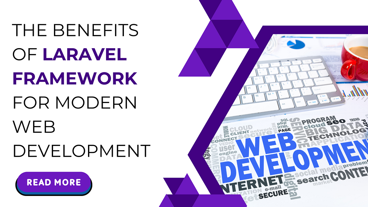 The Benefits of Laravel Framework for Modern Web Development | by Laurie Frahm | Sep, 2024 | Medium