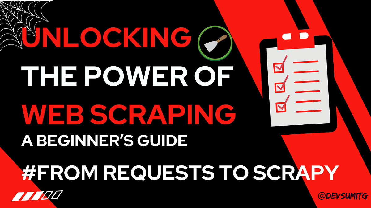Unlocking the Power of Web Scraping: A Beginner’s Guide to Its Many Applications | by DevSumitG ...