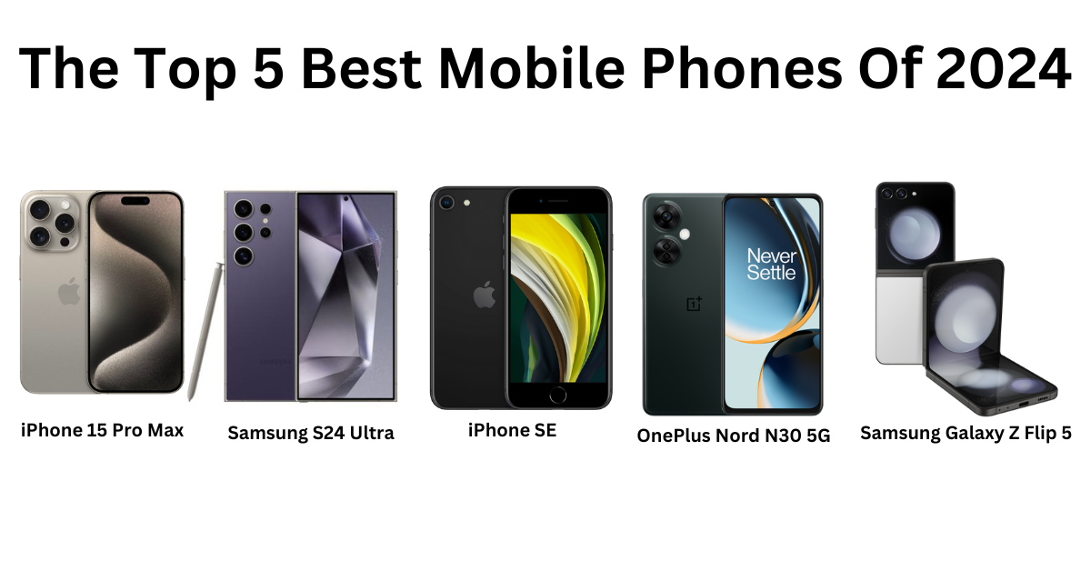 The 5 Best Mobile Phones of 2024. The top 5 mobile phones of 2024 offer ...