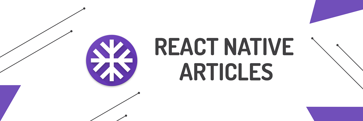 React Native Articles August 20 — August 26 | by React Native Articles | Medium