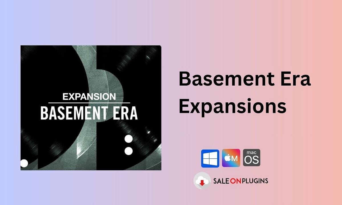Basement Era Expansions Download. If you’re a music producer or ...