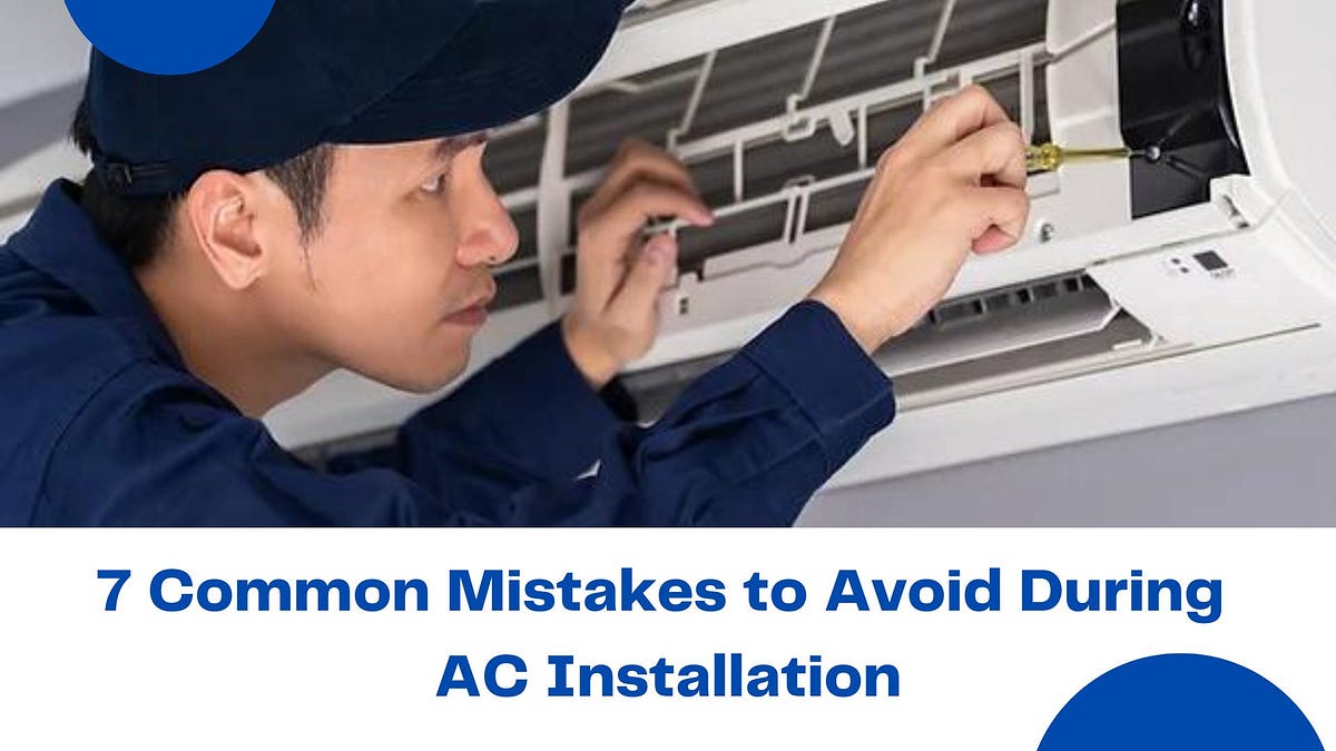 7 Common Mistakes to Avoid During AC Installation | by Sharmabharat ...