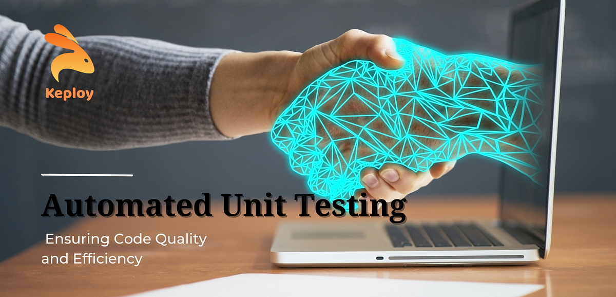 s, The Power of Automated Unit Testing: Ensuring Code Quality and ...