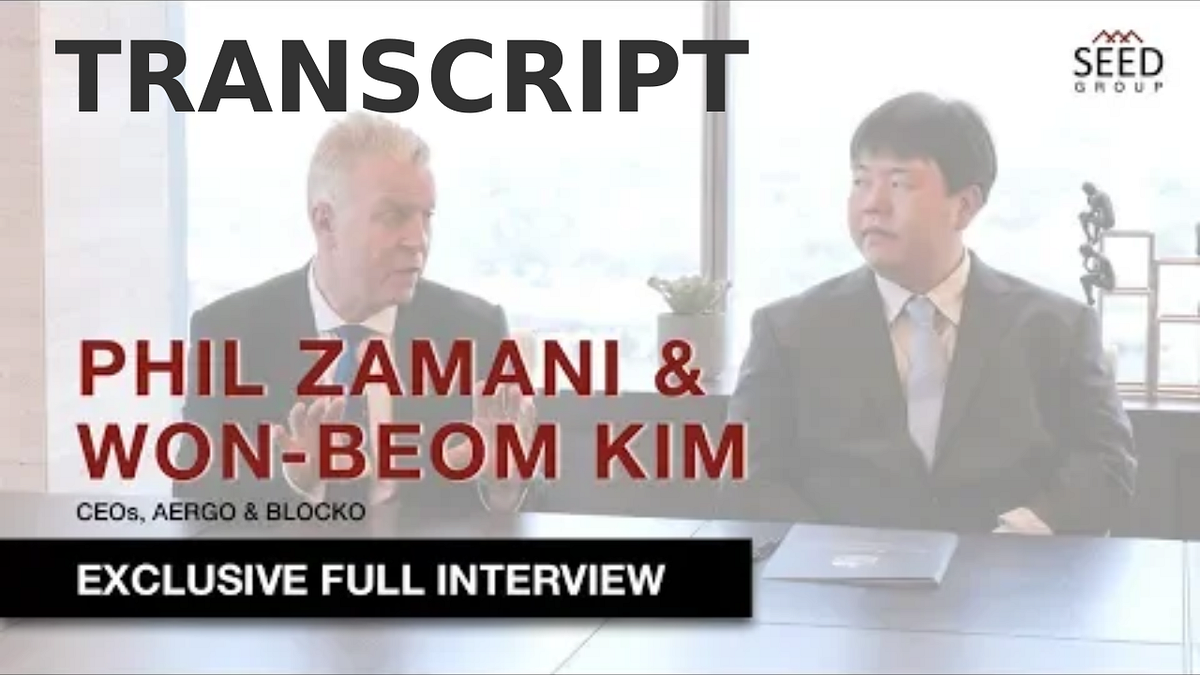Transcript: SEED Group’s Interview with CEO Phil Zamani and CEO Won ...