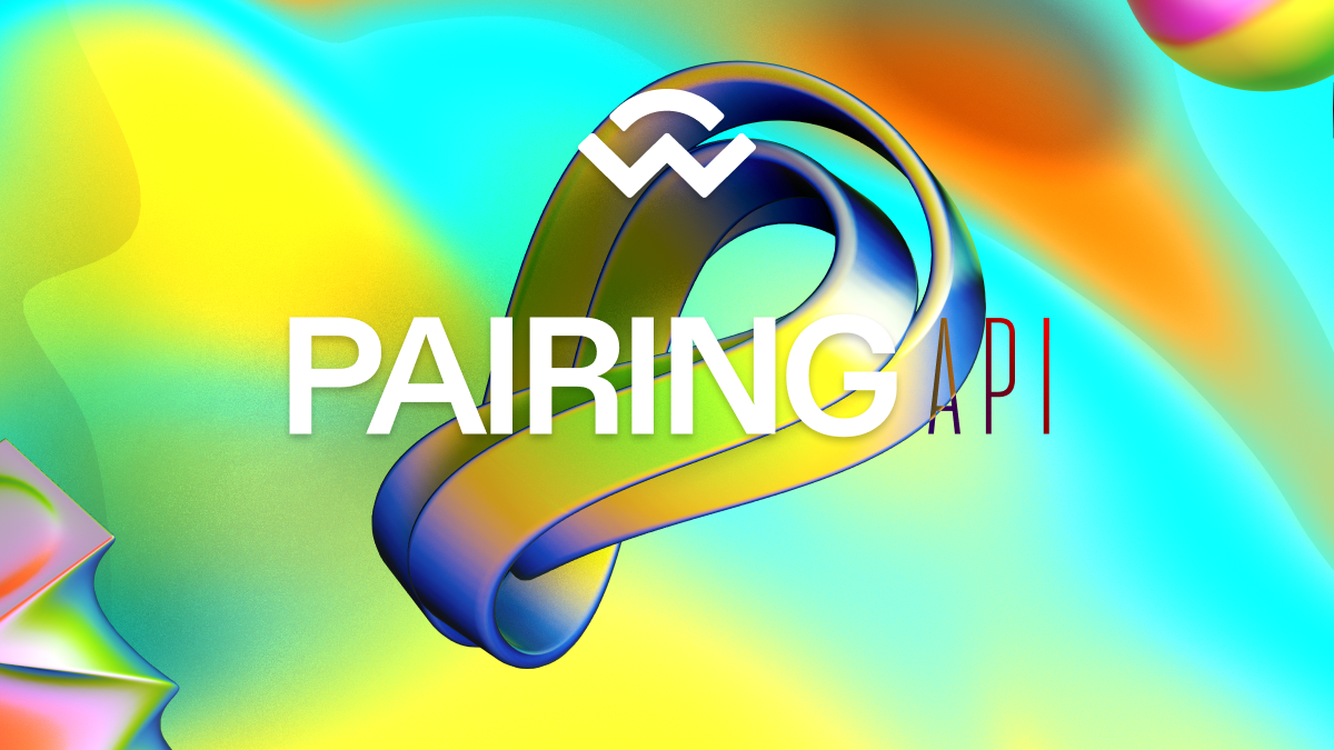 The Walletconnect Pairing Api A Modular Approach To Accelerate Web3 2126