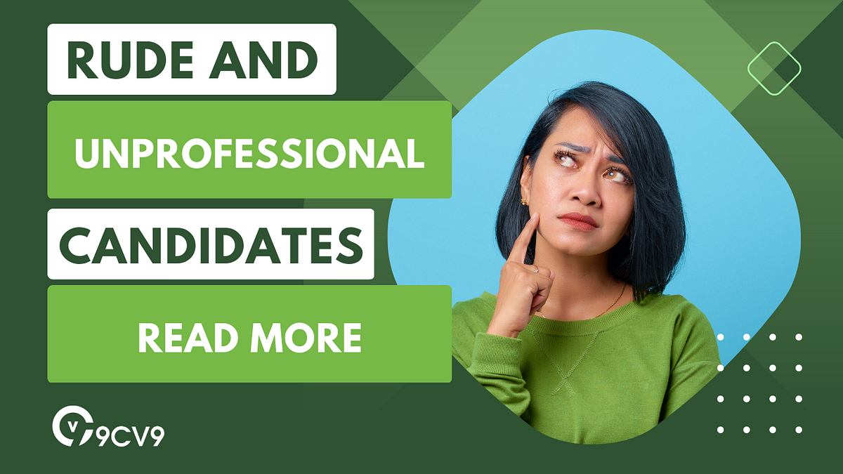Rude And Unprofessional Things Job Applicants Do | by 9cv9 HR and ...