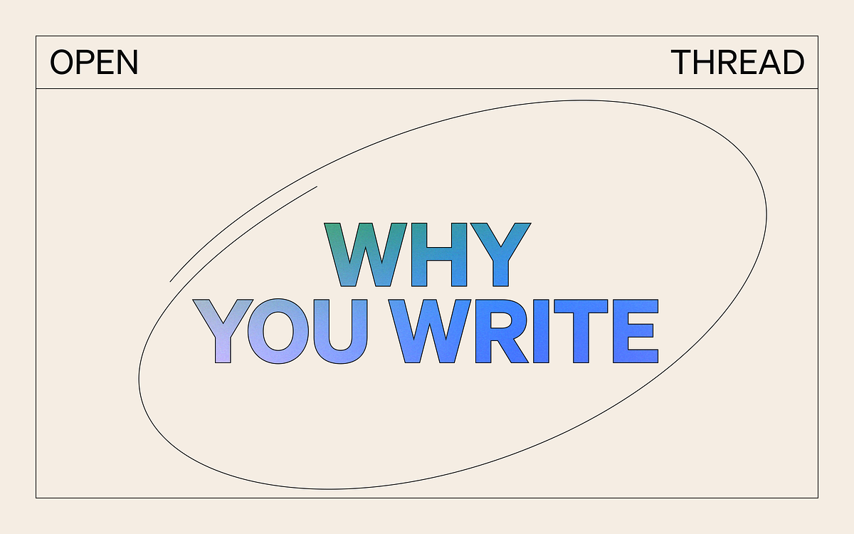 Why You Write. Earlier this month we asked the… | by Medium Creators ...