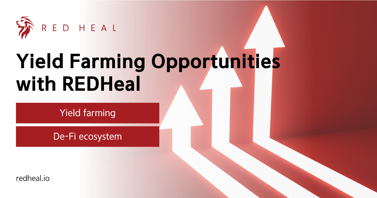 Yield Farming Opportunities with REDHeal - RED HEAL Official - Medium