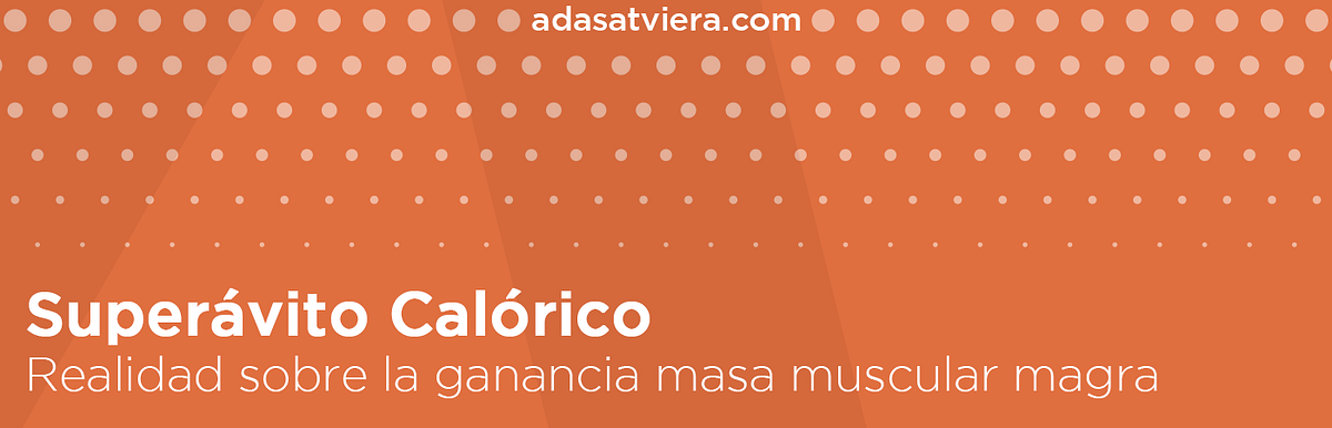 Superávit Calórico: Realidad sobre la ganancia masa muscular magra | by ...