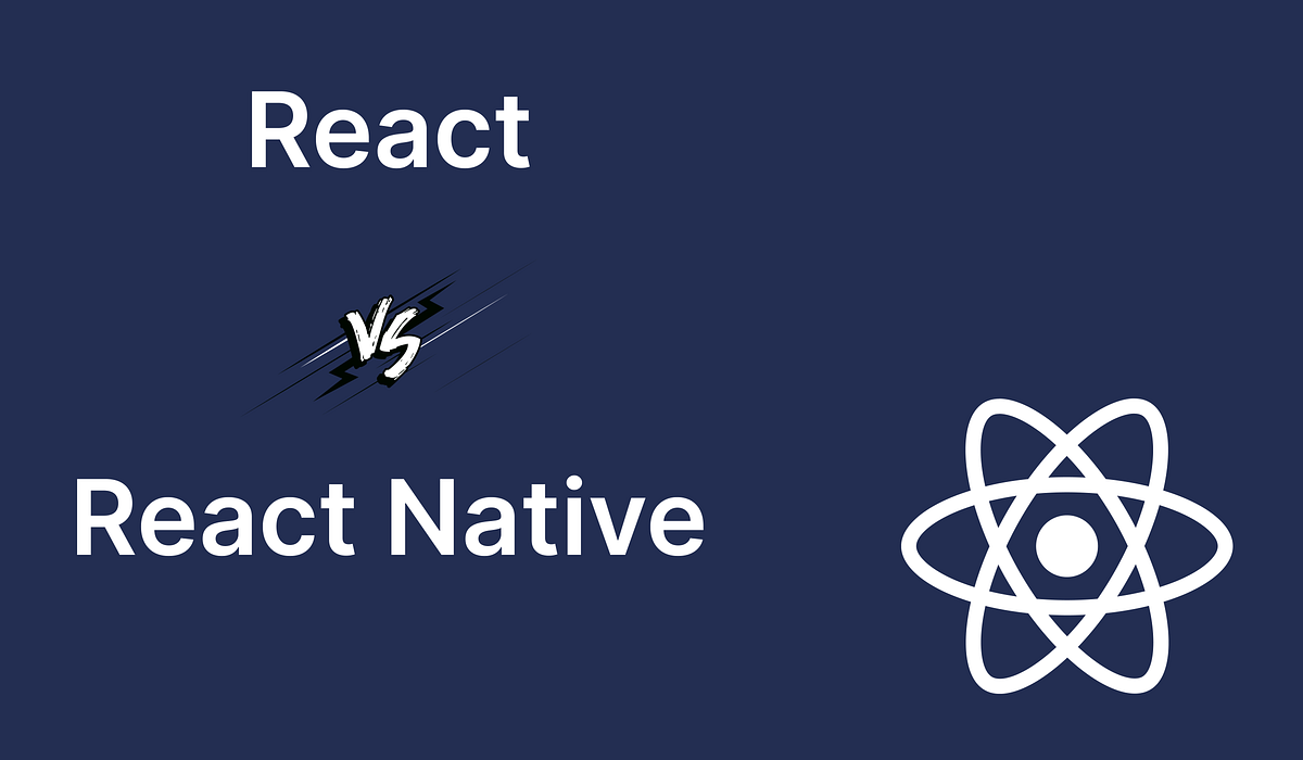 What is the difference between React and React Native ? | by ...