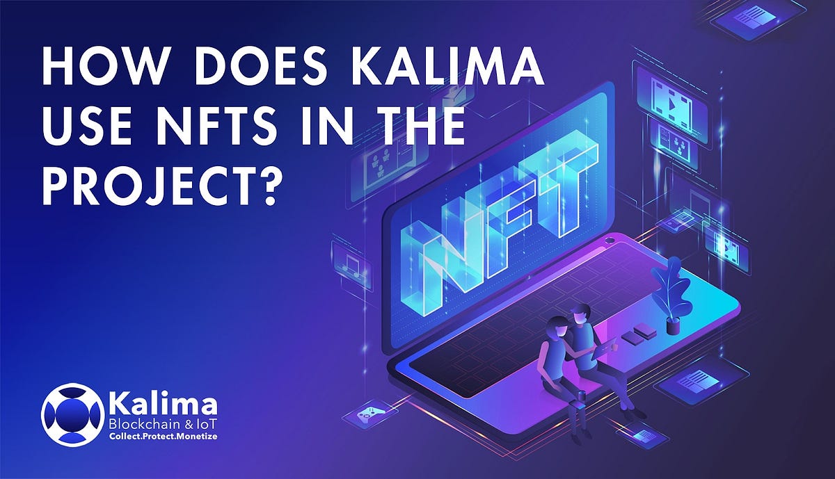 📣How does Kalima use NFTs in the project? | by Kalima | Medium