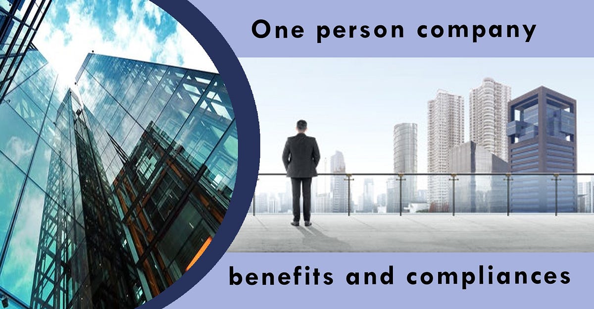 One person company benefits and compliances | by NeuSource Startup ...