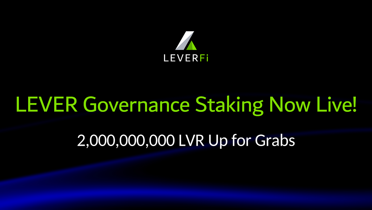 LEVER Governance Staking Now Live! 2,000,000,000 LVR Up for Grabs | by ...