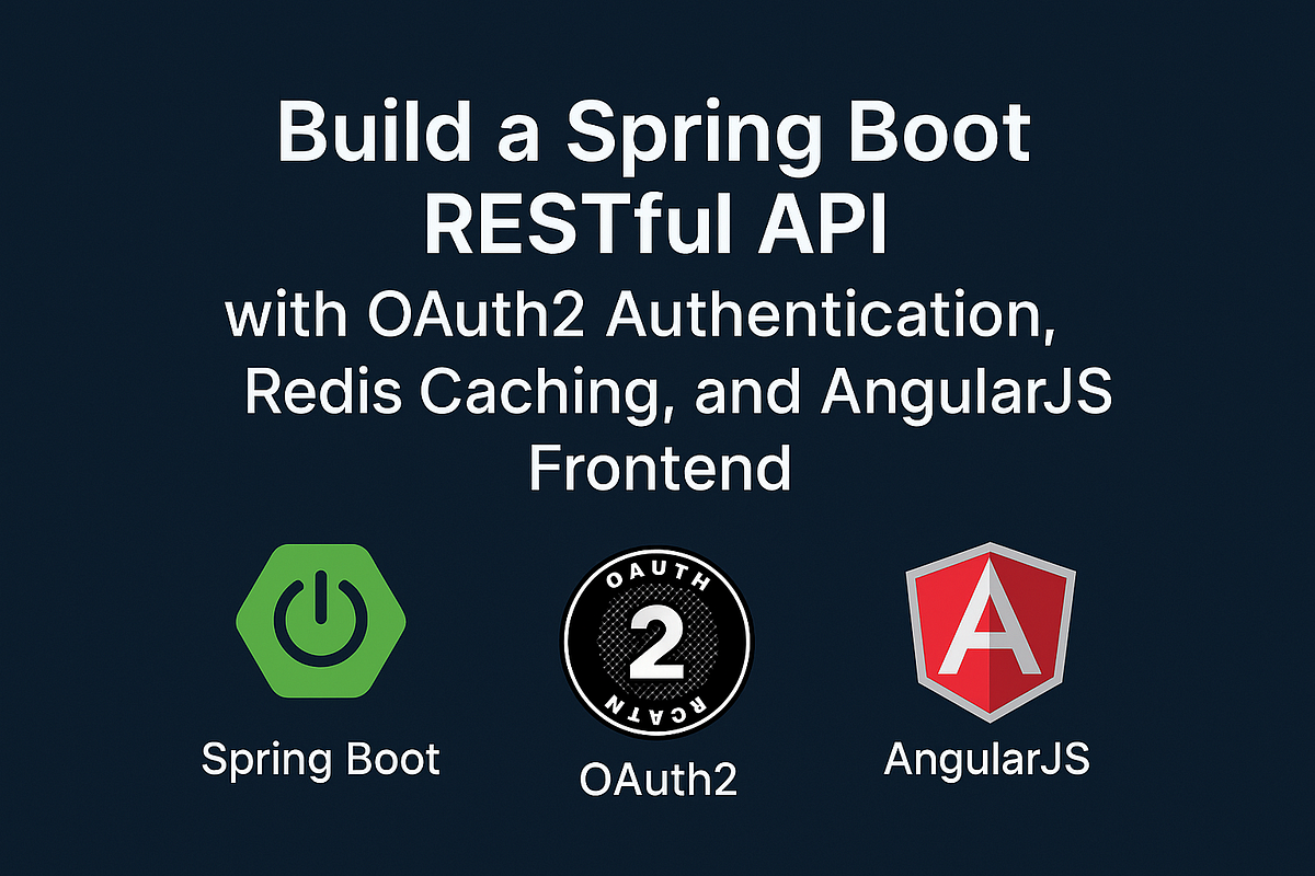 Build a Spring Boot RESTful Person API with OAuth, Redis Caching & AngularJS | by Bharathidasan ...