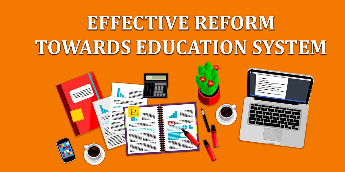 EFFECTIVE REFORM TOWARDS EDUCATION SYSTEM | by Smart Campuses | Medium
