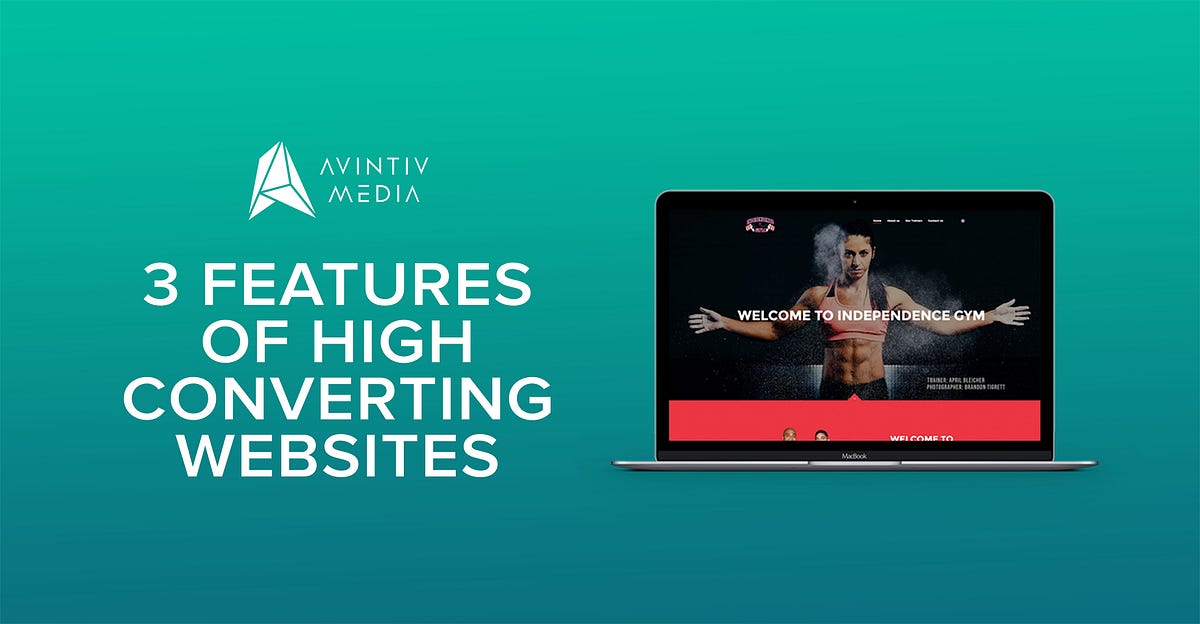 3 Features of High Converting Websites | by Avintiv Media | Medium