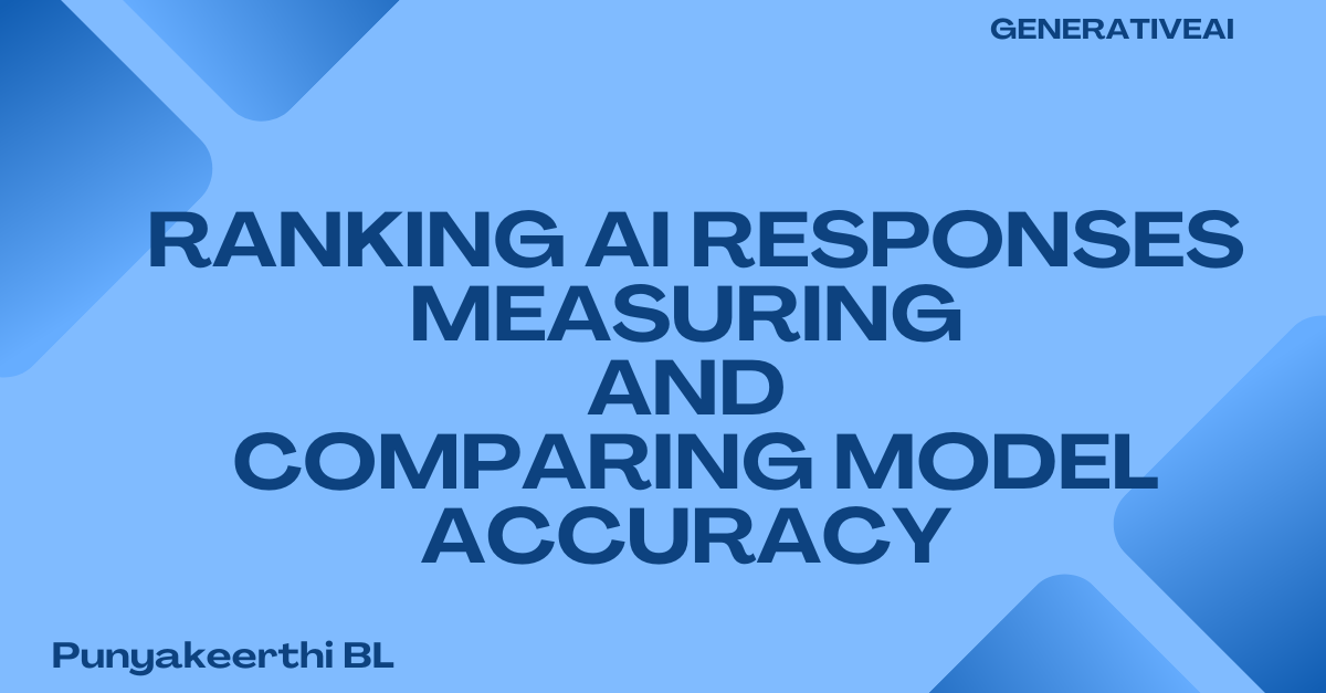 Ranking AI Responses: How to Measure and Compare Model Accuracy with ...