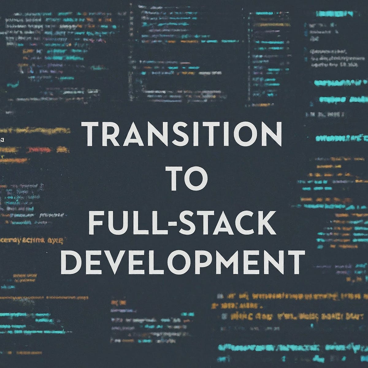 Transition to Full-Stack Development - Ronbonnke - Medium