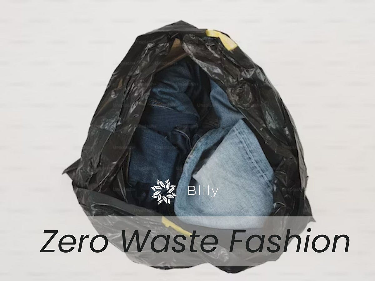 Embracing Sustainability: The Revolution of Zero Waste Fashion | by ...