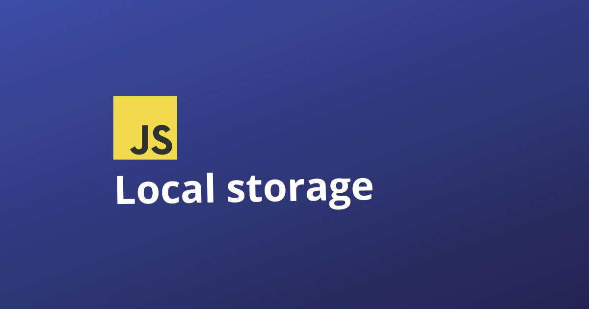 Stash Your Stuff for Later: A Beginner’s Guide to Local Storage in JavaScript | by Olivier Trinh ...