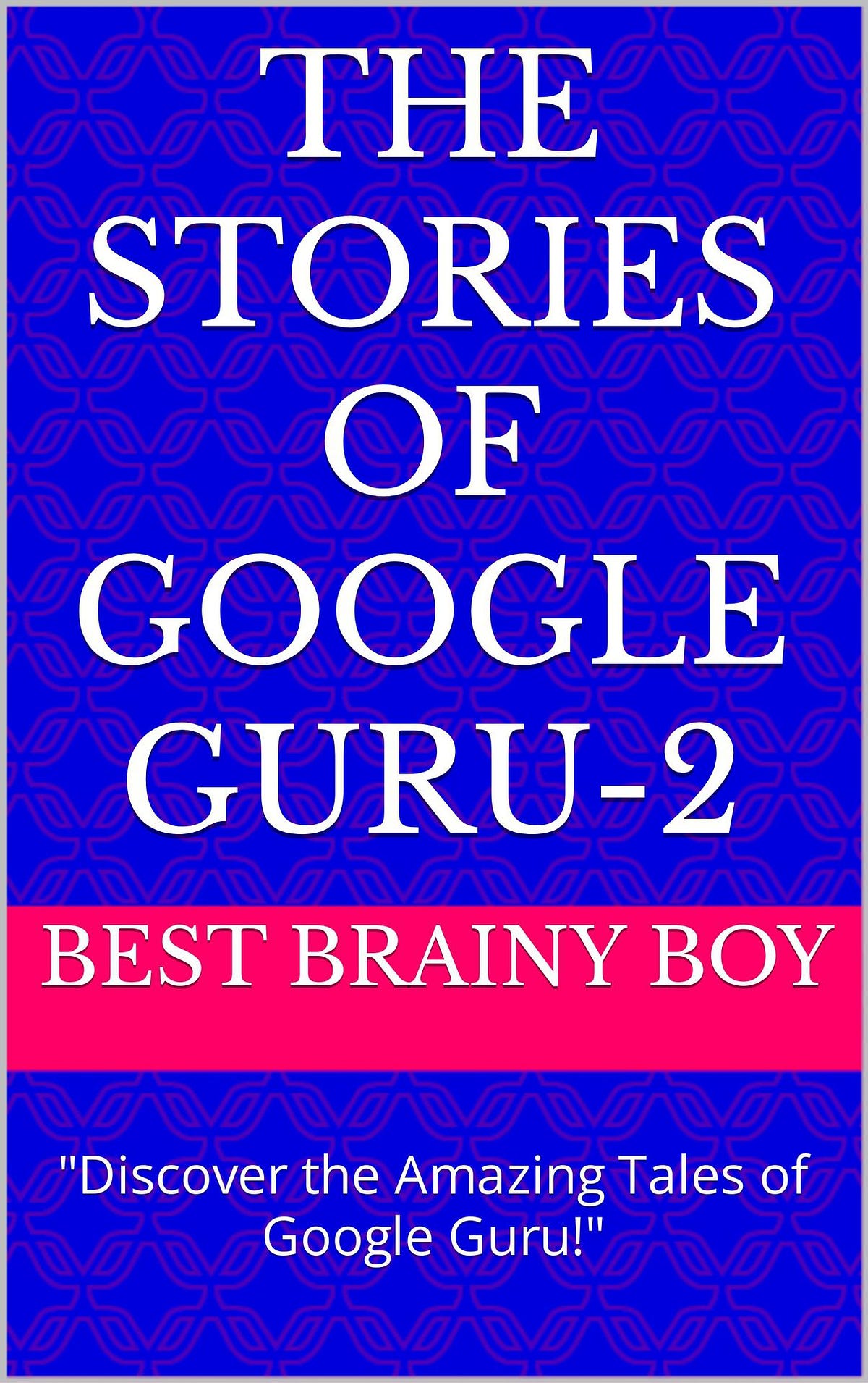 The Stories of Google Guru-2. I have written 101 stories very… | by ...