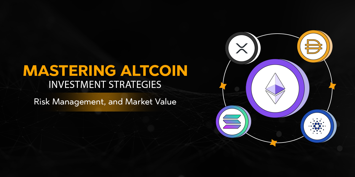 Mastering Altcoin Investment Strategies, Risk Management, and Market ...