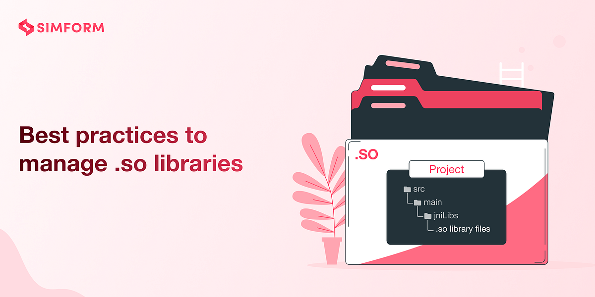 Best Practices to Manage .so Libraries | Simform Engineering