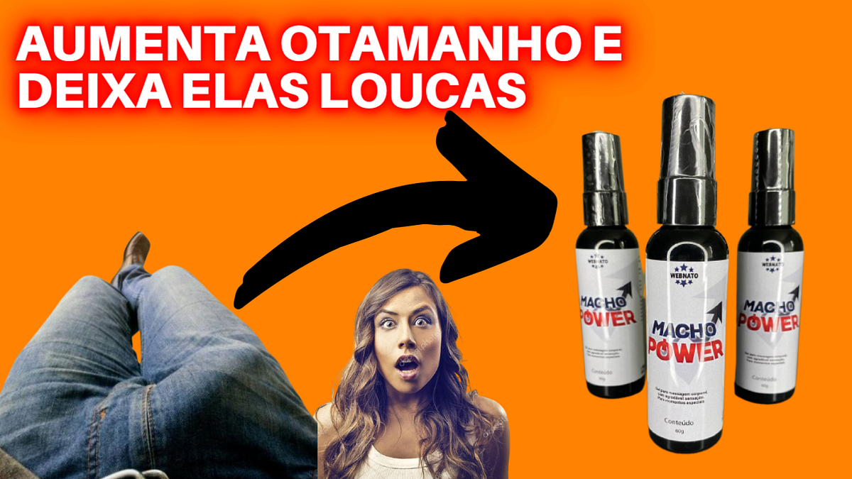 Macho Power Site Oficial! Macho Power Funciona Onde Comprar? Macho ...