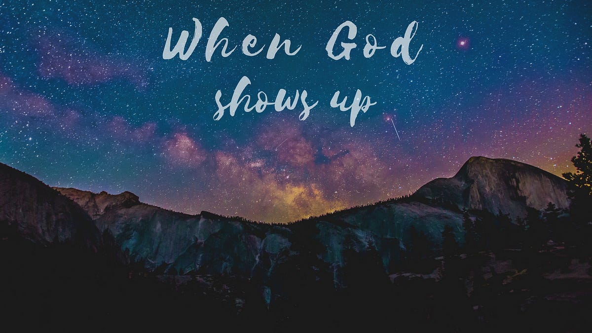 When God Shows Up…it’s not what you think! | by Ivor Swartz | Medium