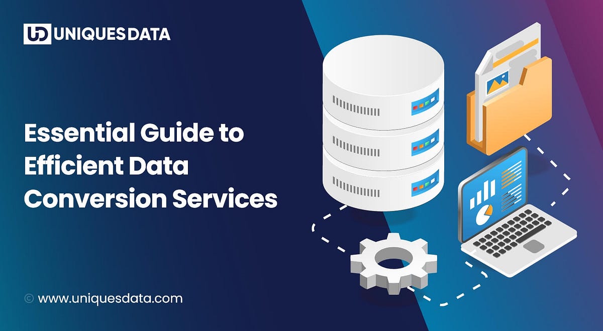 Essential Guide to Efficient Data Conversion Services | Medium