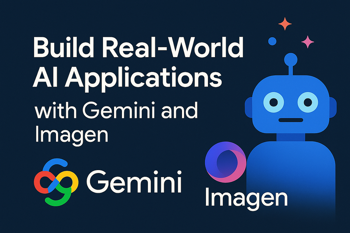 Building Real-World AI Applications with Gemini and Imagen on Vertex AI ...
