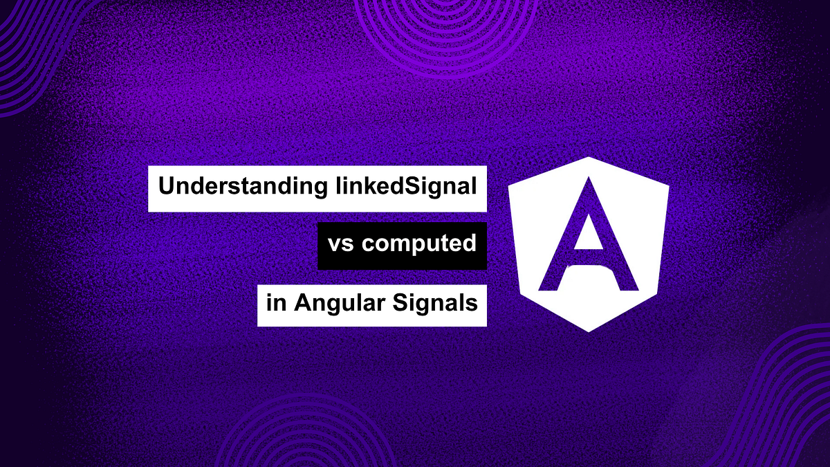 Understanding linkedSignal vs computed in Angular Signals | by Ahmed Khan | Jul, 2025 | Medium
