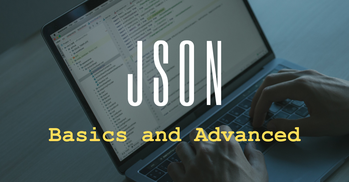 JSON: You Must Know Before Start to Work | Byte of Knowledge