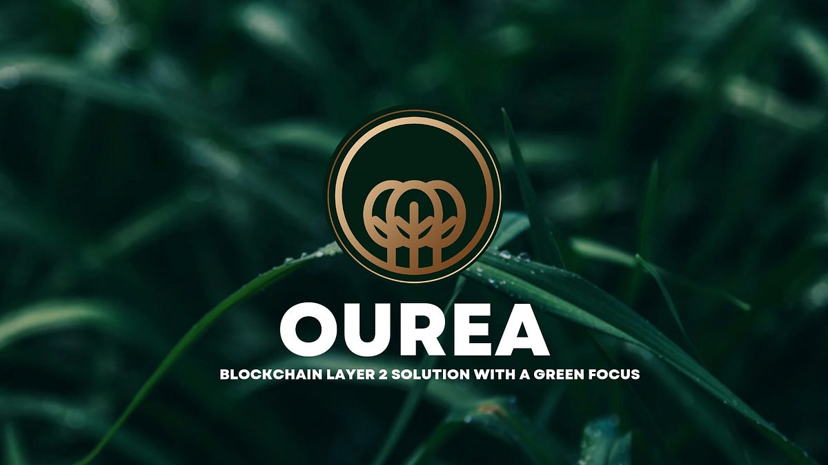 🟢 Ourea: A Blockchain Layer 2 Solution with a Green Focus Ourea, a cutting-edge blockchain Layer ...