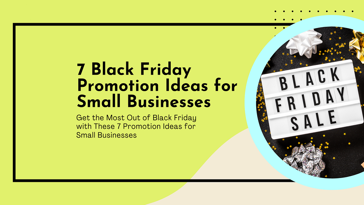 7 Best Black Friday Promotion Ideas for Small Businesses | by Create N ...