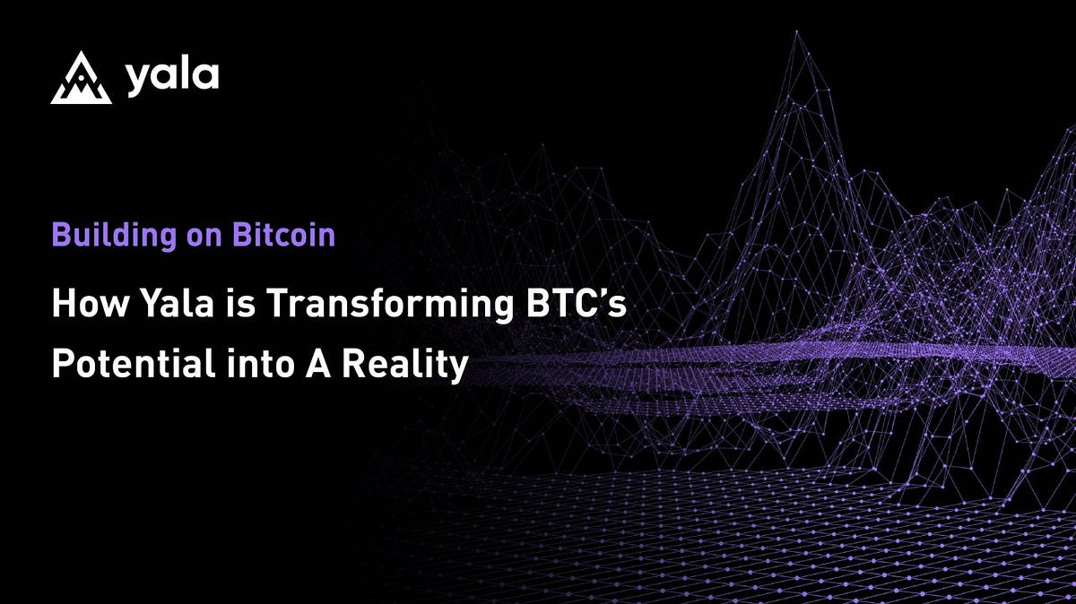 Yala: Unleashing the Future of DeFi with Native Bitcoin Assets | by ...