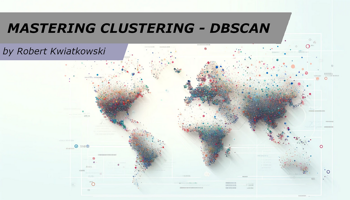 Mastering Clustering — DBSCAN. How to correctly and efficiently… | by ... Mastering Clustering — DBSCAN. How to correctly and efficiently… | by ...