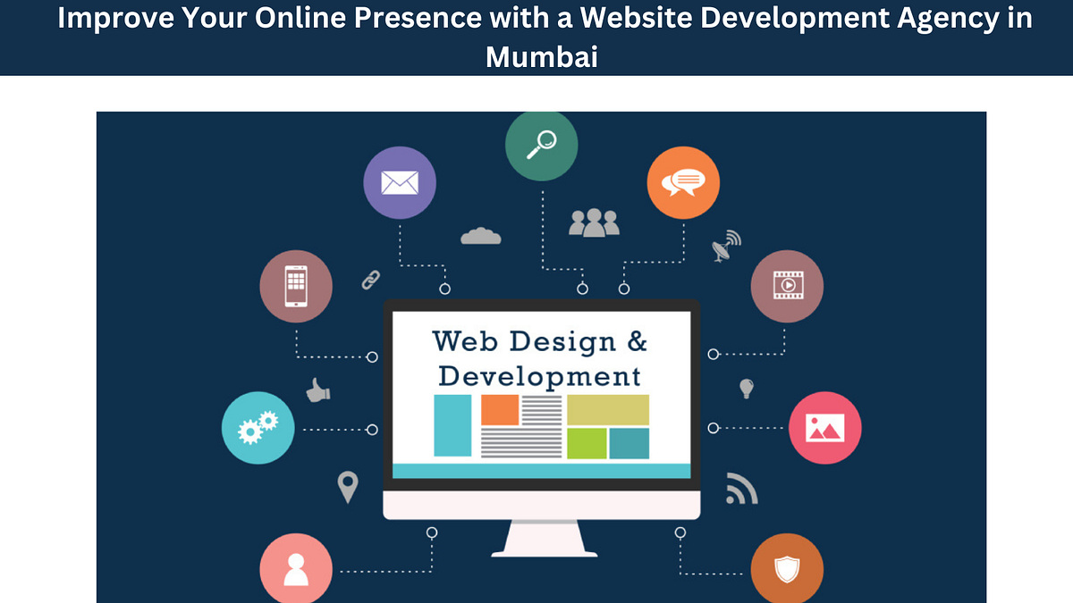 Improve Your Online Presence with a Website Development Agency in ...