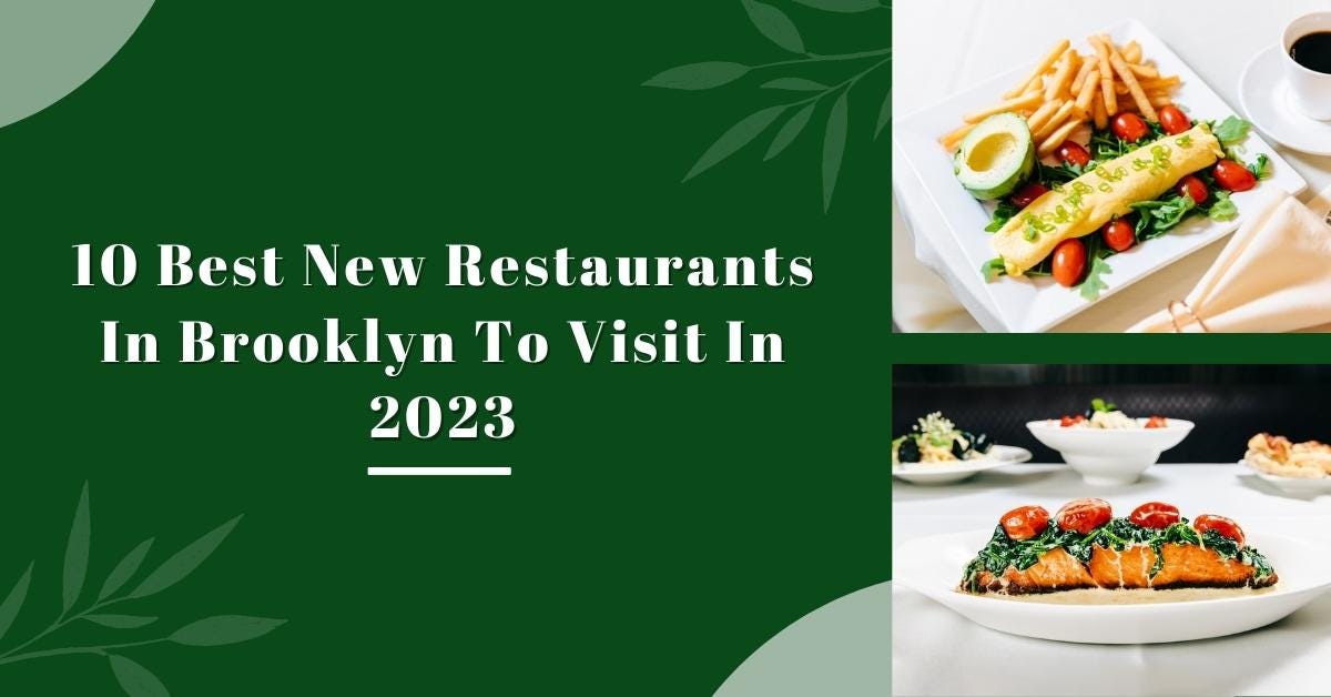10 Best New Restaurants In Brooklyn To Visit In 2023 - David Dzneladze ...