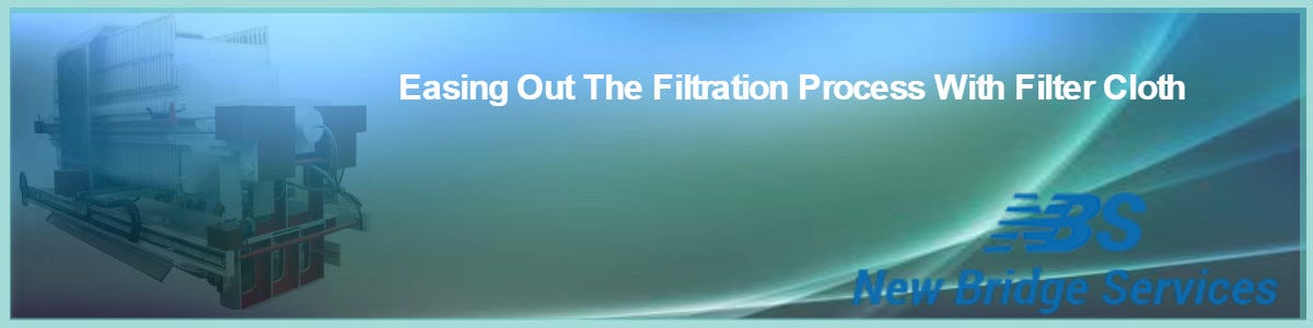 Easing Out The Filtration Process With Filter Cloth | by new bridge ...