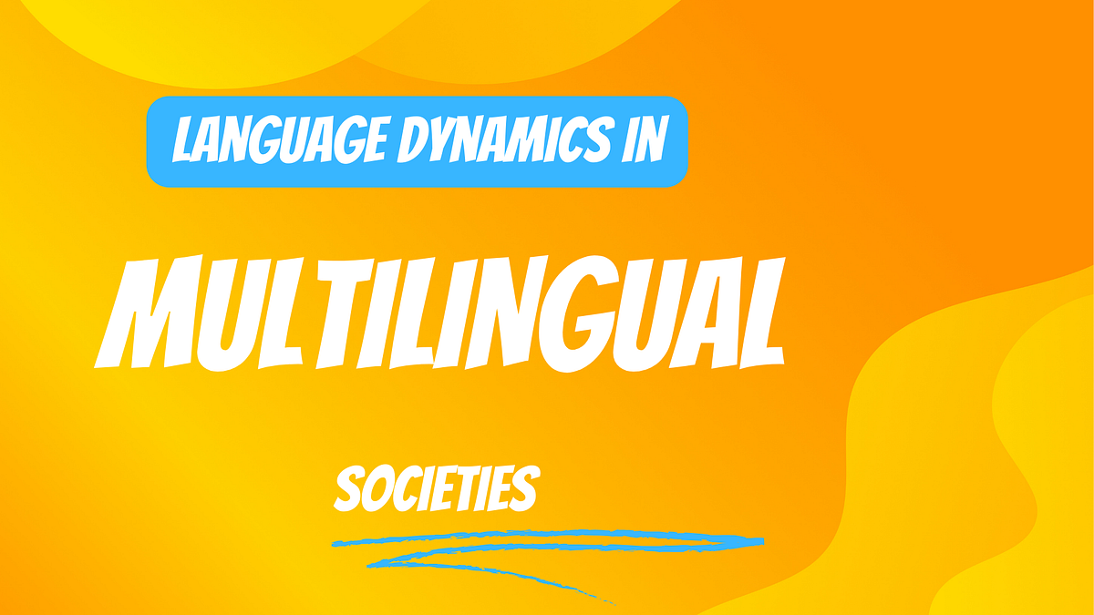 Language Dynamics in Multilingual Societies | by Yan Garcia - ENL ...