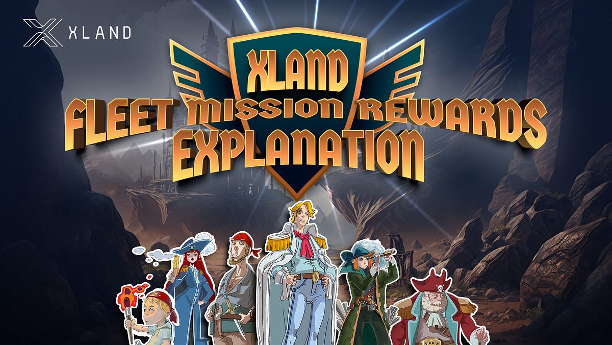 XLAND Fleet Mission: Exploring Rewards and Rankings | by X Land #GameFi ...