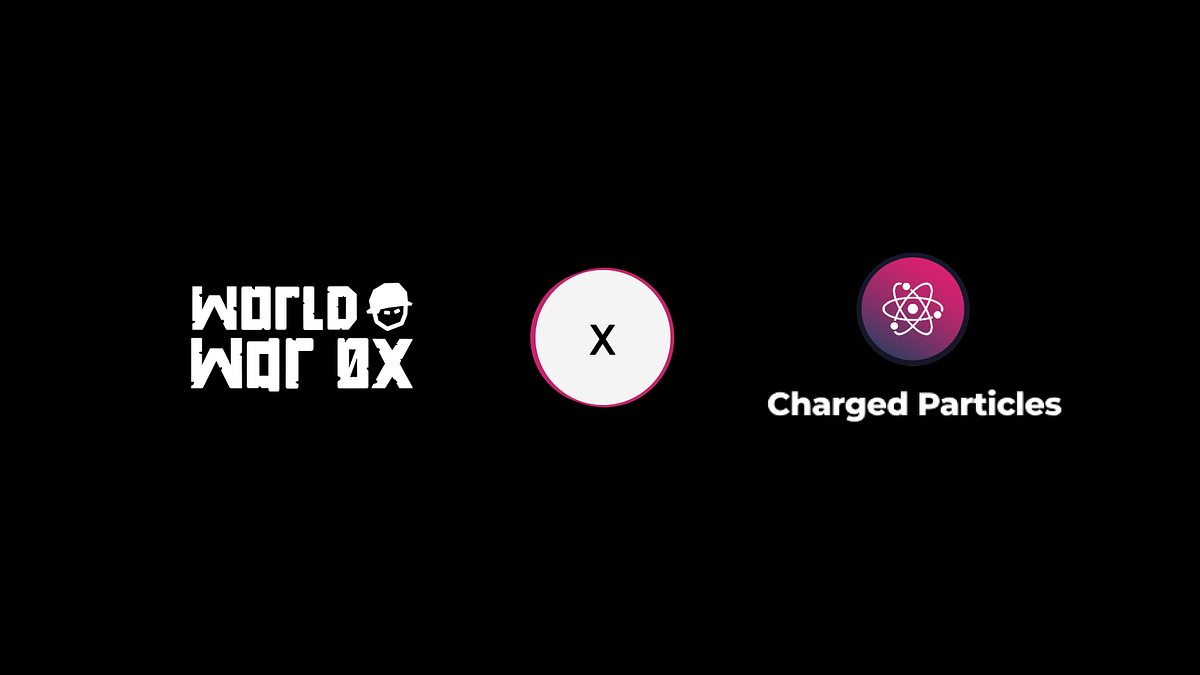 Charged Particles x World War 0x Partnership | by World War 0x | Feb ...