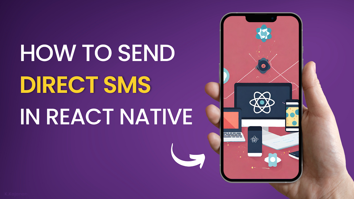 How to Send Direct SMS in React Native | by Kajanan | Medium