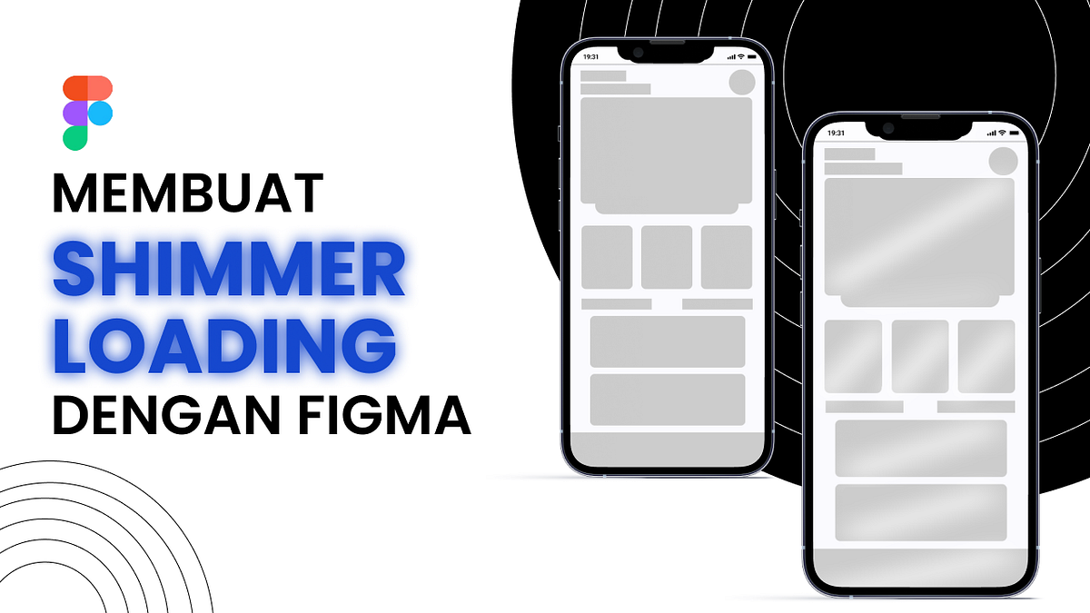 Tutorial Figma #1: Cara Mudah Membuat Shimmer Loading | by Ni Nyoman Trisnawati | Medium