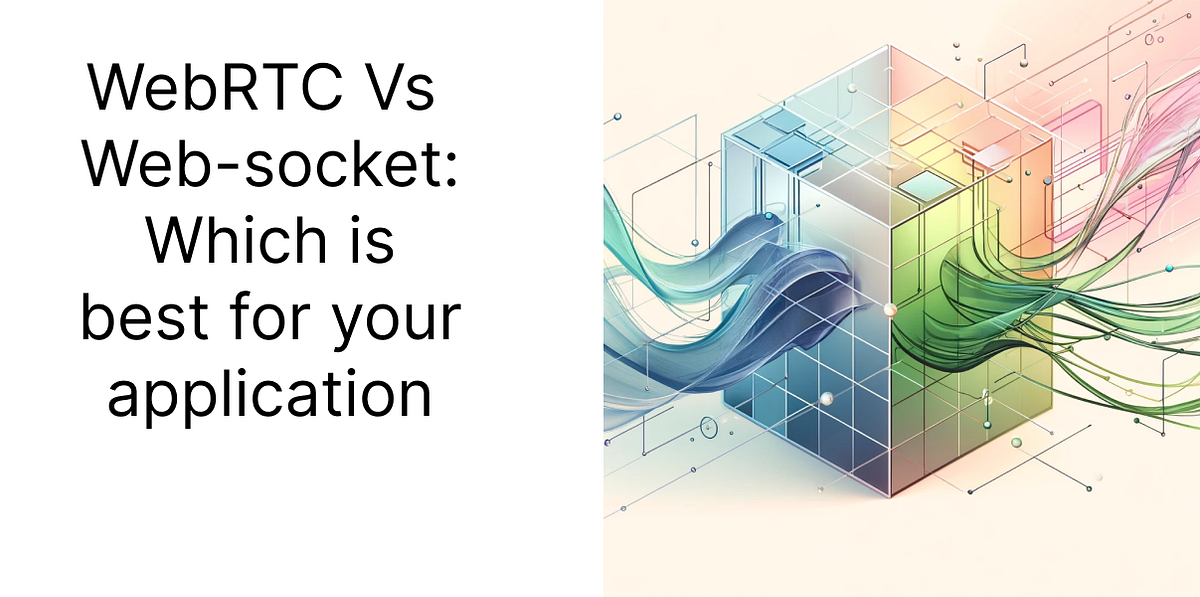 WebRTC Vs Websocket: Which is best for your application | by James bordane | Jun, 2024 | Medium