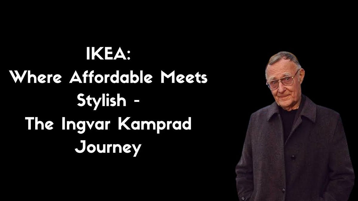 The Simple Genius Behind IKEA: Ingvar Kamprad | by Past Chronicles | Medium