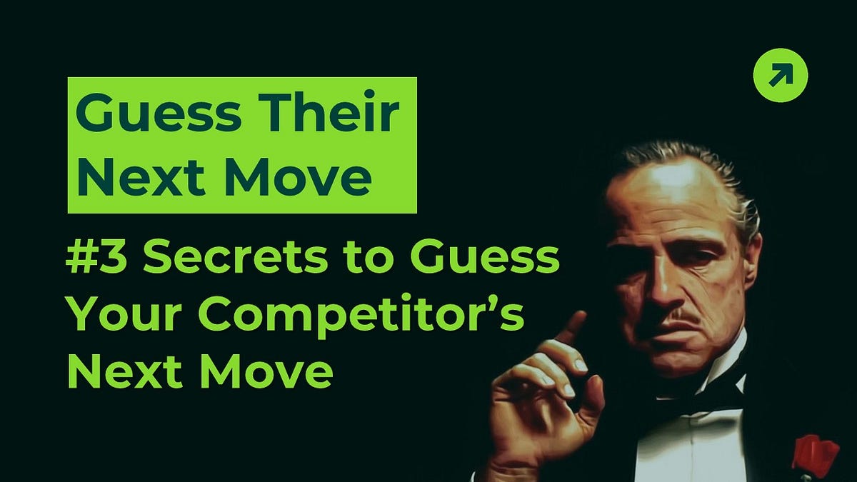 Guessing Your Competitors’ Next Move? Here are #3 Secrets for Your ...