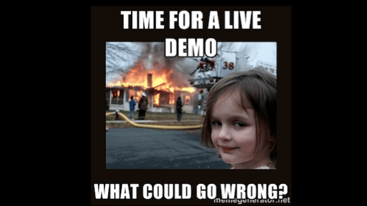 Tech Talk Fails: We failed with our live demos, but get the greatest ...