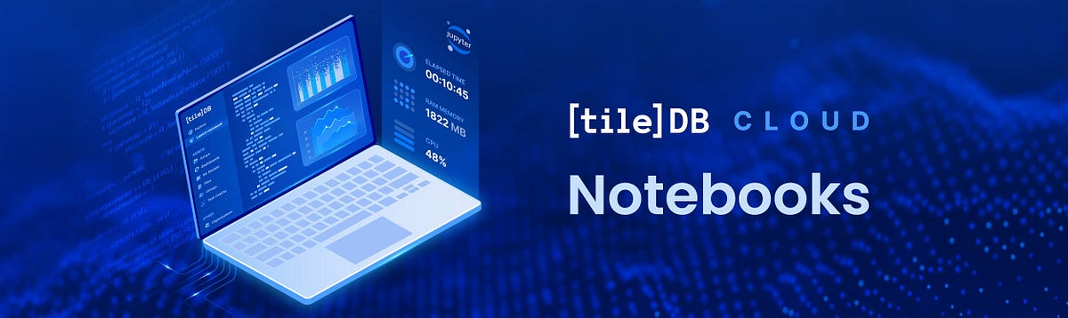 TileDB Cloud: Notebooks. TileDB Cloud allows you to easily… | by Stavros Papadopoulos | tiledb ...